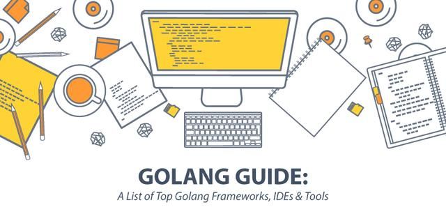 Golang指南：热门Golang框架，IDE和工具的列表 - 乐耶园